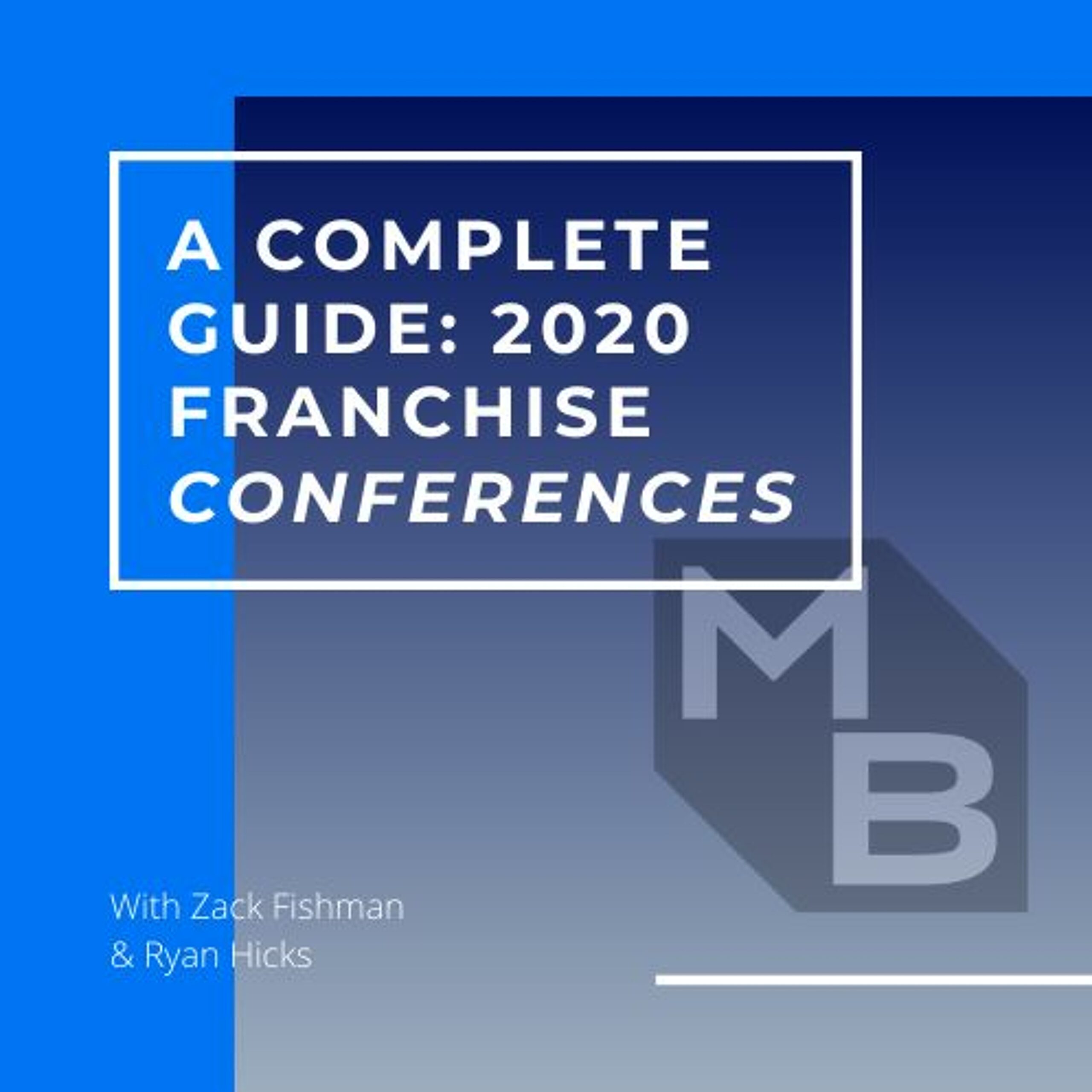 A Complete Guide To 2020 Franchise Conferences - Franchisors.com